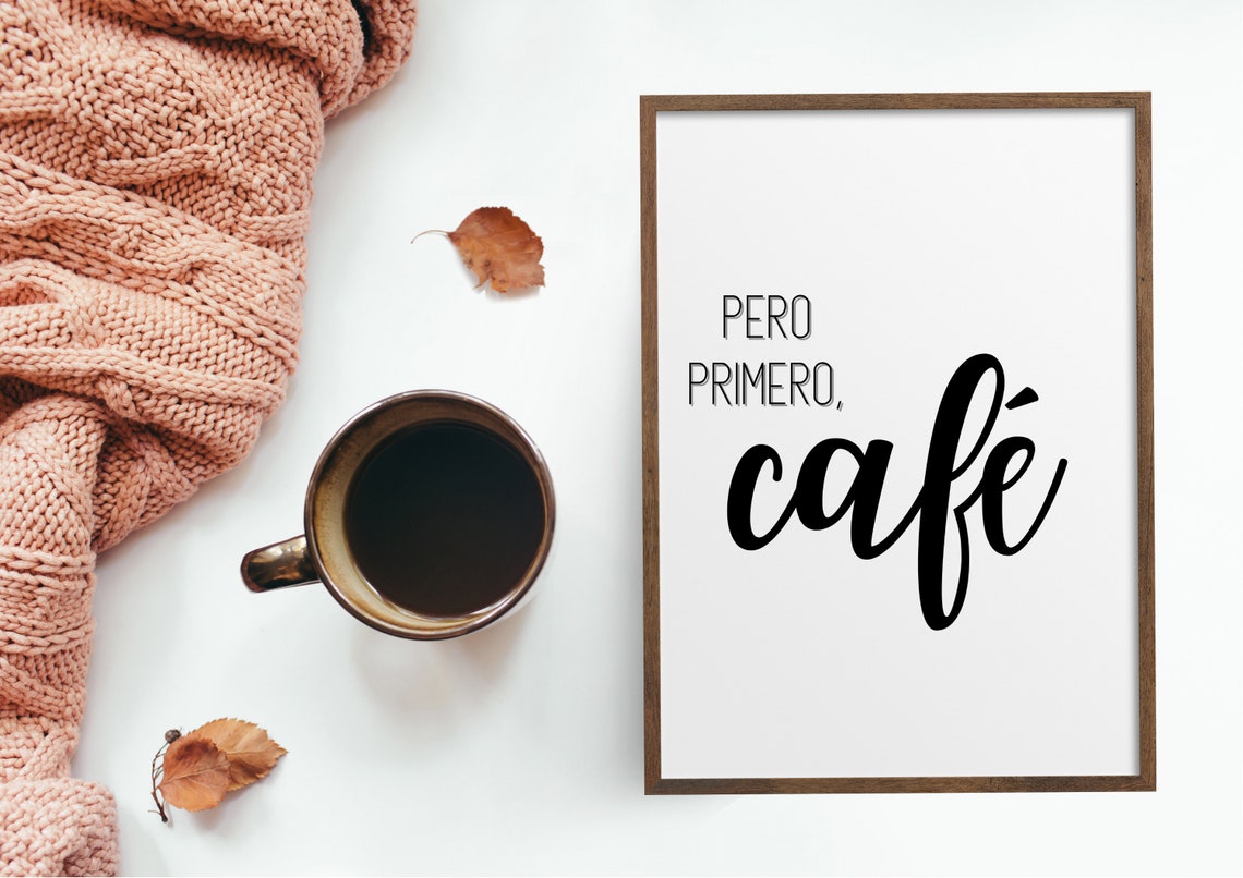 Pero Primero Café Printable Spanish Sign | Cafecito Spanish Print ...