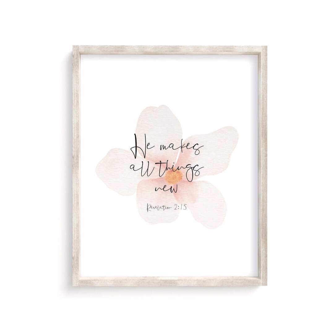 He Makes All Things New, Revelation 2:15, Bible Verse Printable ...