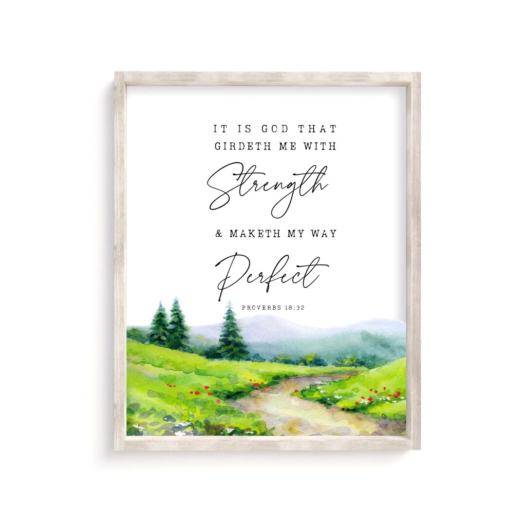 It is God That Girdeth Me With Strength and Maketh My Way Perfect ...