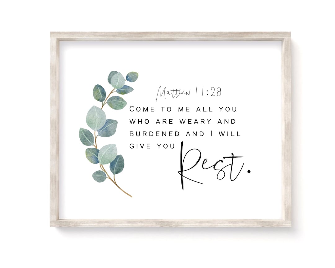 Come to Me All You Who Are Weary and I Will Give You Rest, Matthew 11: ...