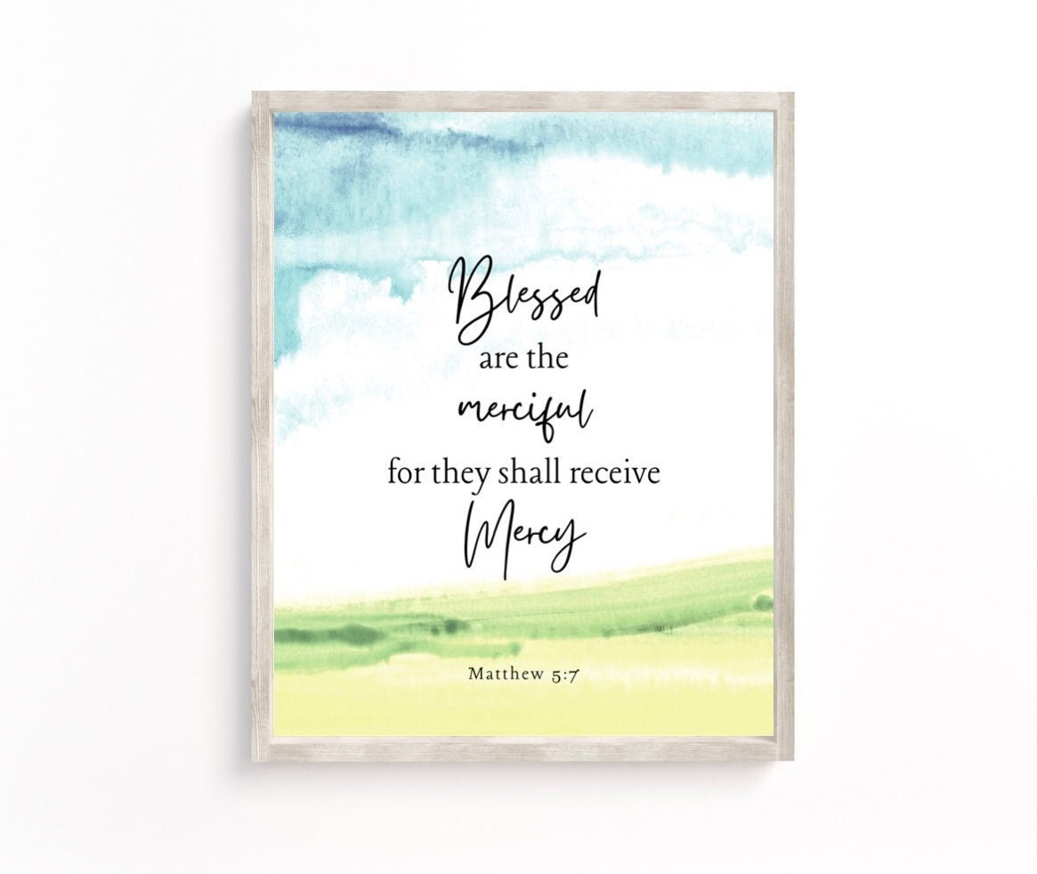 Blessed Are the Merciful for They Shall Receive Mercy, Scripture Wall ...