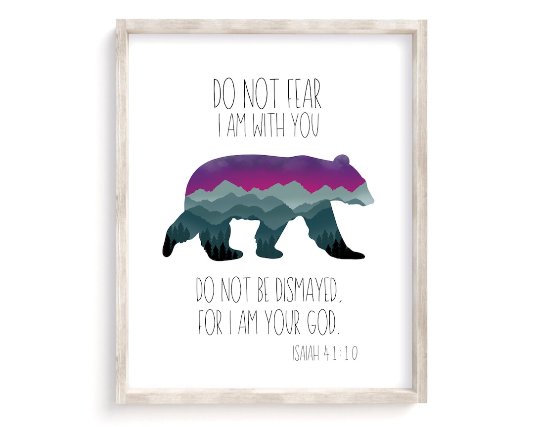 So Do Not Fear, for I Am With You; for I Am Your God. I Will Strengthen ...