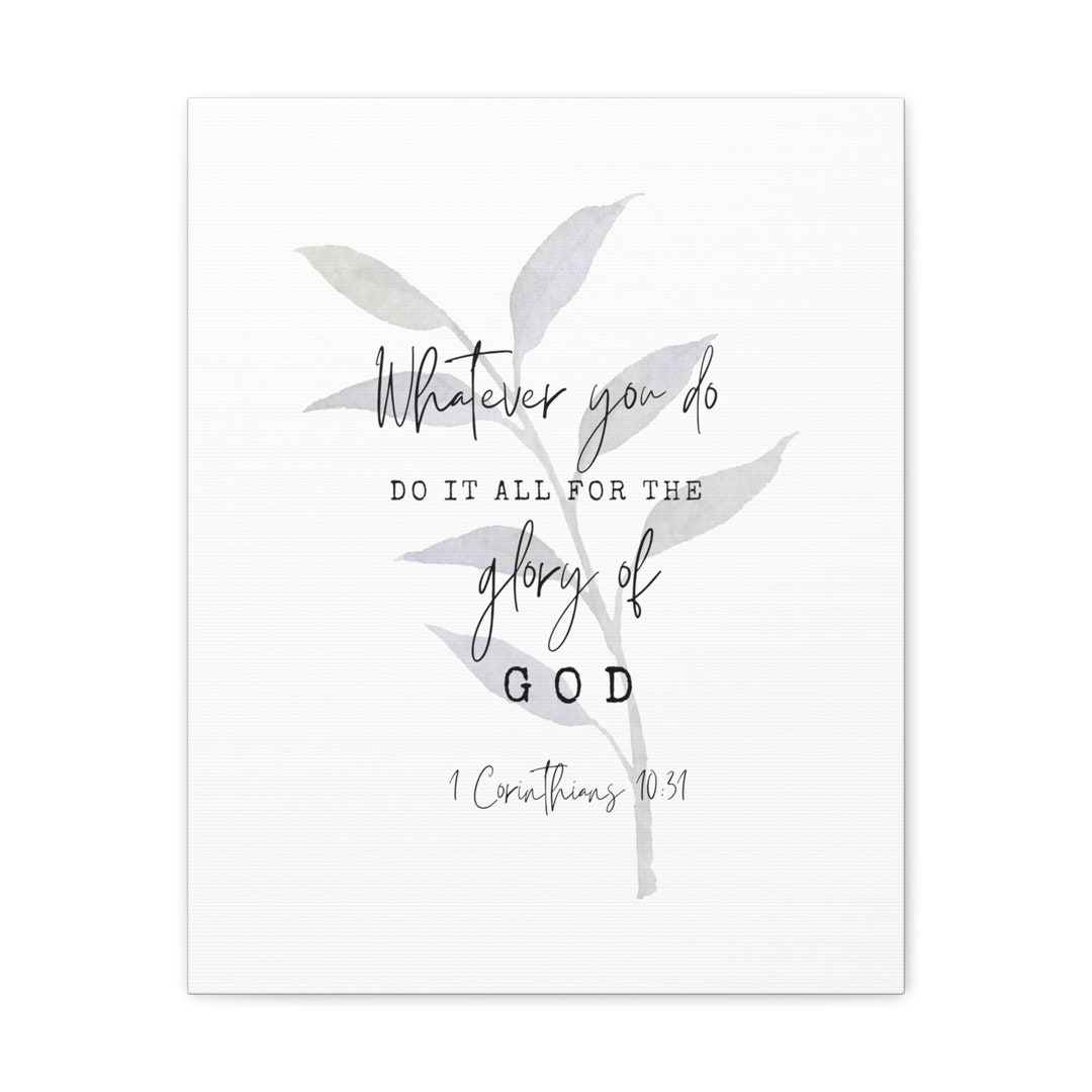 Physical Canvas,whatever You Do Do It to the Glory of God ,custom ...