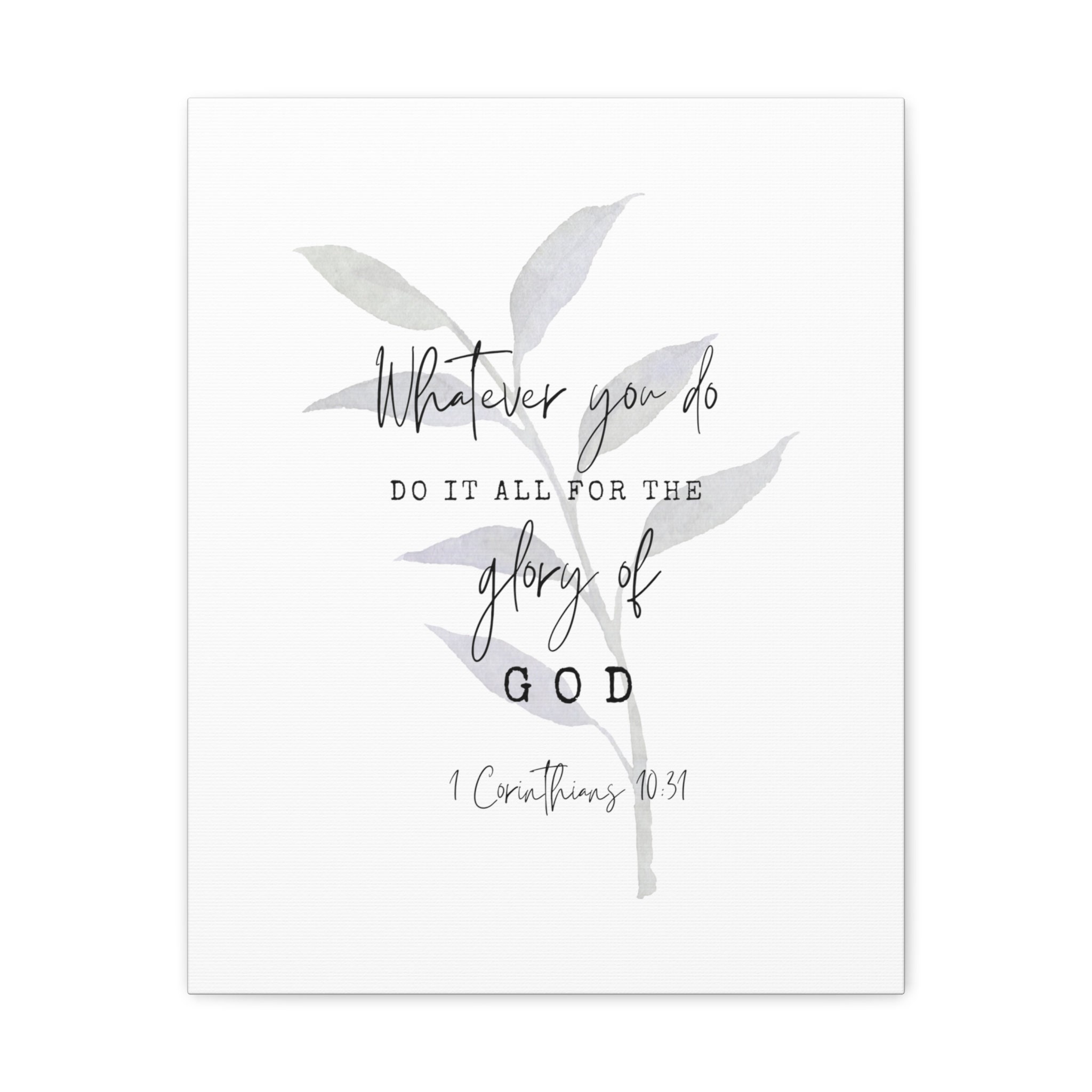 Physical Canvas,whatever You Do Do It to the Glory of God ,custom ...