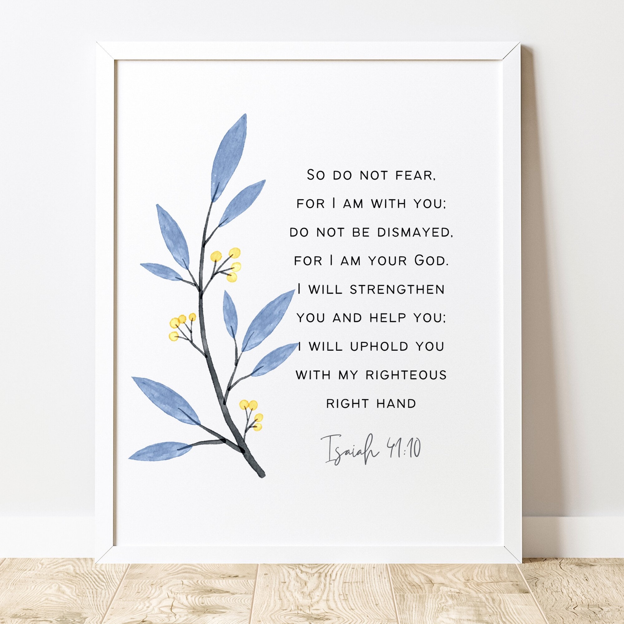 So Do Not Fear, for I Am With You; Do Not Be Dismayed, Isaiah 41:10 ...