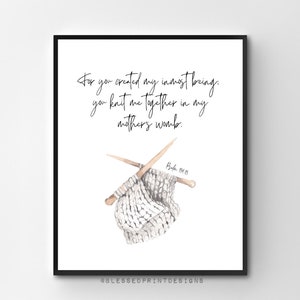 For You Created My Innermost Being, You Knit Me Together, Psalm139:13 ...