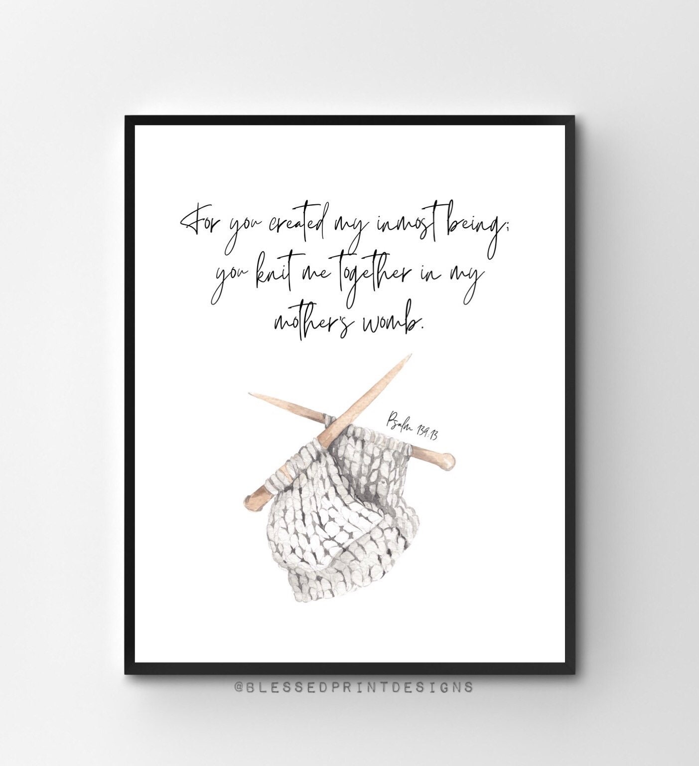 For You Created My Innermost Being, You Knit Me Together, Psalm139:13 ...