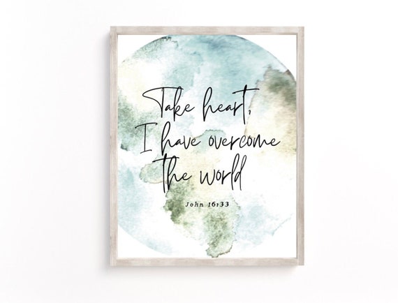Prints Biblical Wall Art World Scripture Wall Art John16:33 Take heart ...