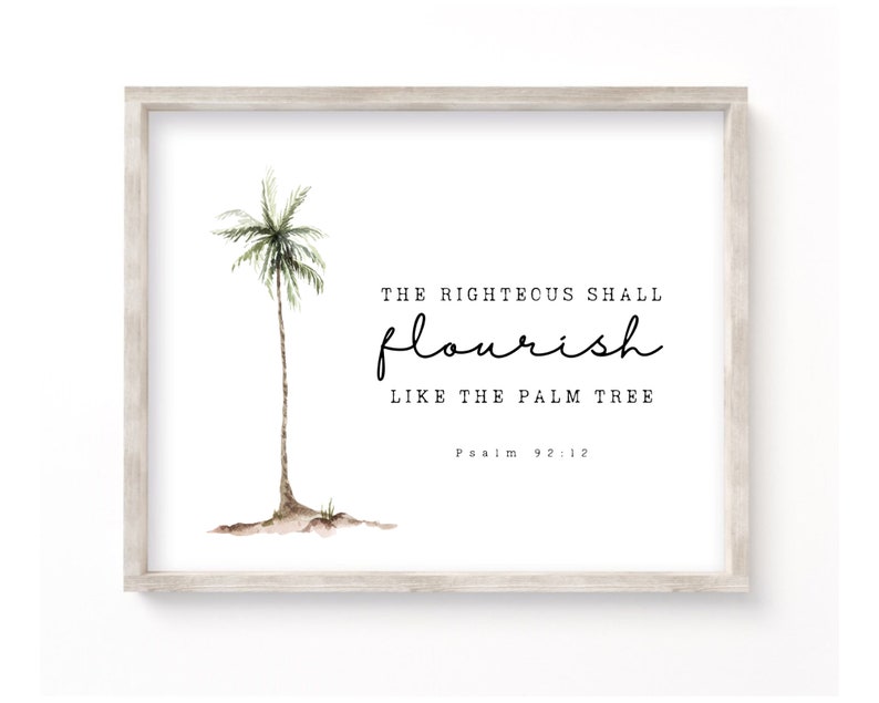 The Righteous Shall Flourish Like the Palm Tree, Psalm92:12, Scripture ...