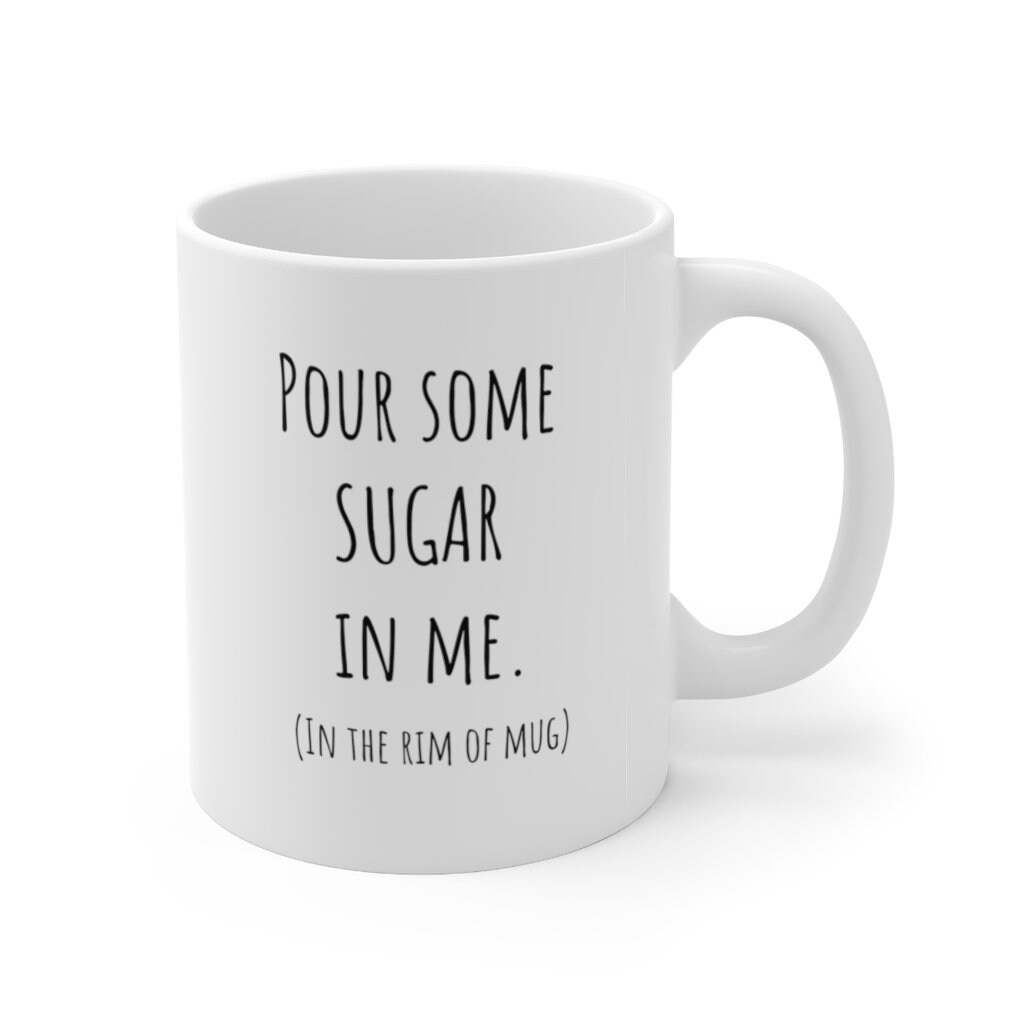 Def Leppard Inspired Coffee Mug, Pour Some Sugar, Funny Coffee Mug ...