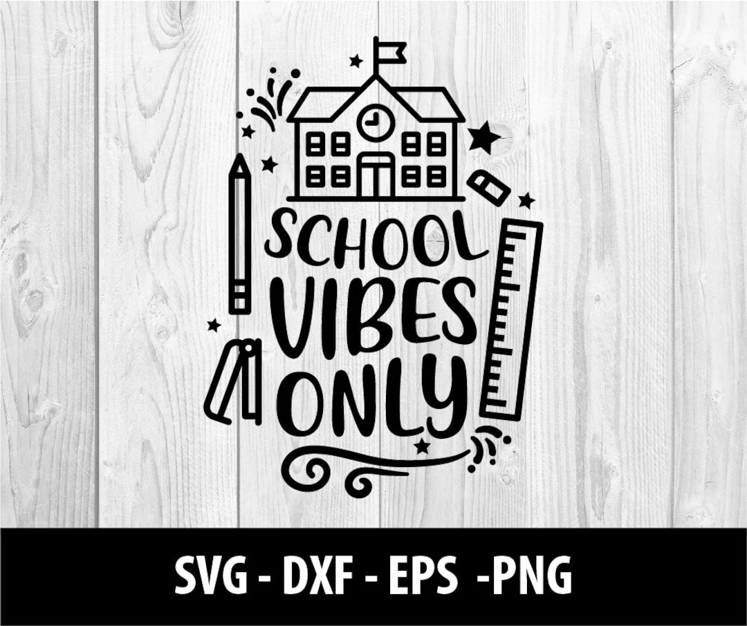 School Vibes Only SVG Files, School Vibes Only DXF Files, School Vibes ...