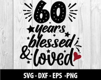 60 Years Blessed | Etsy
