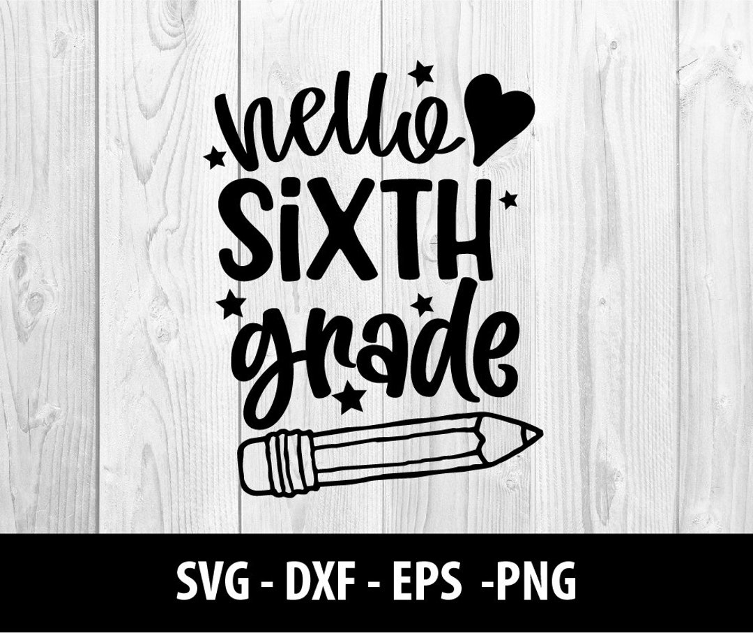 Hello Sixth Grade SVG Files, Hello Sixth Grade DXF Files, Hello Sixth ...