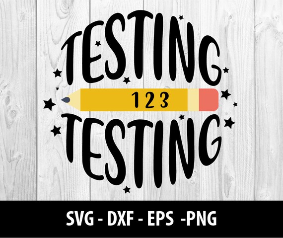 Testing Testing 123 SVG Files Examination Test Testing | Etsy