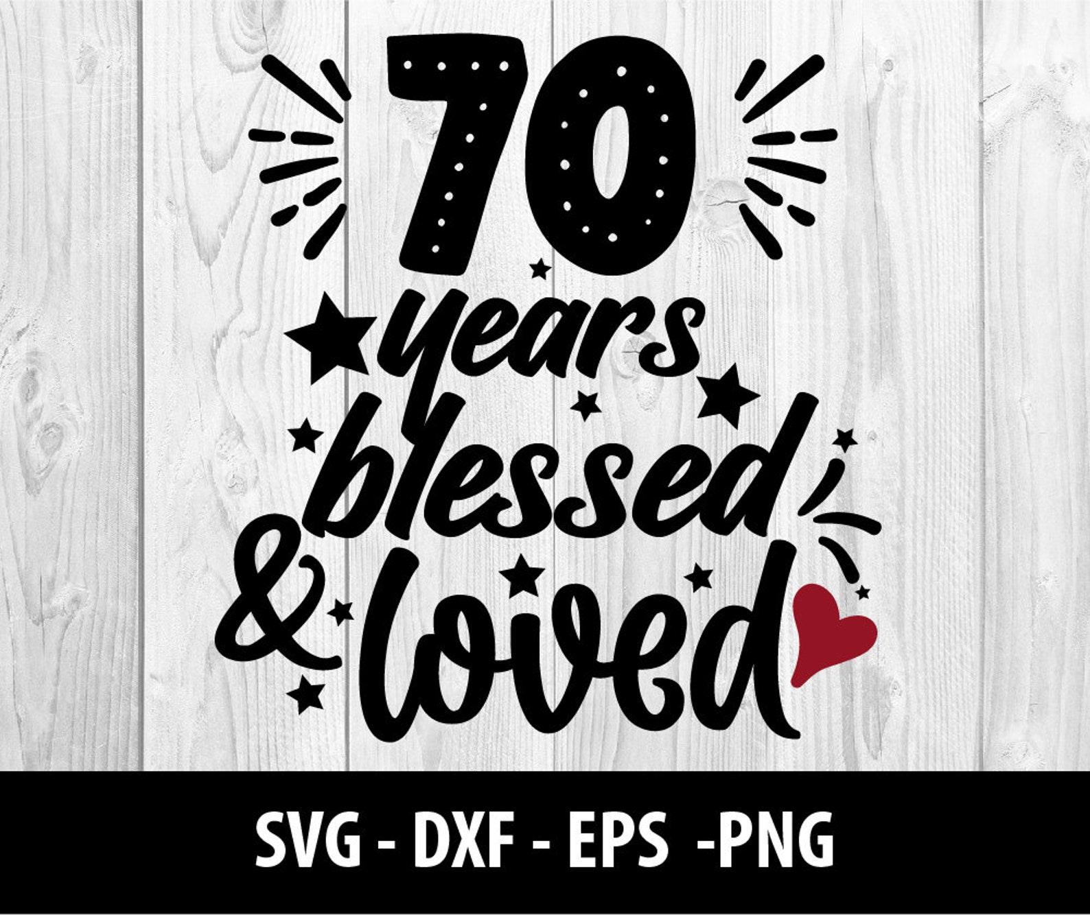 70 Years Blessed & Loved SVG, 70 Years Blessed N Loved SVG Blessed ...