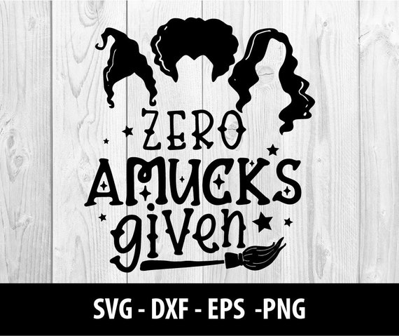 Zero Amucks Given SVG Hocus Pocus SVG Zero Amucks Given | Etsy Singapore