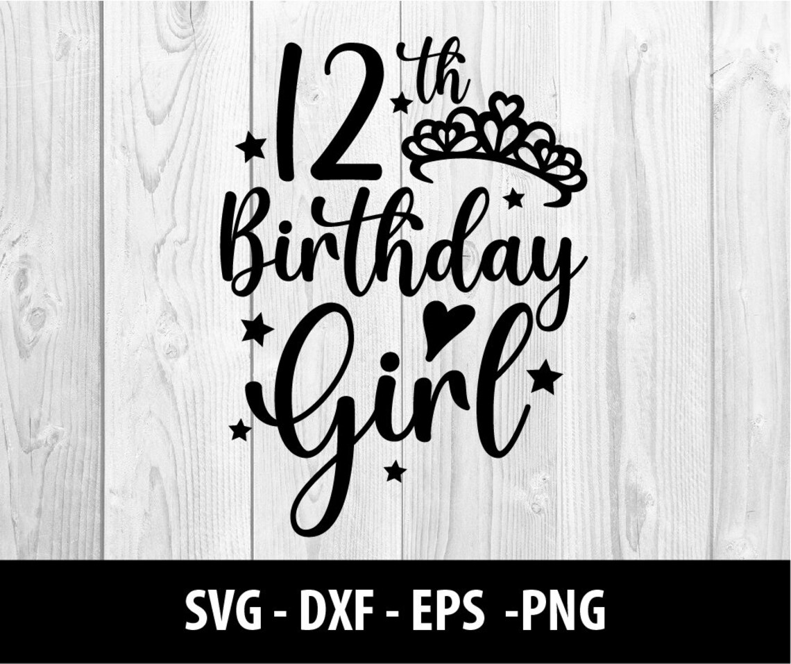 12th Birthday Girl SVG 12th Birthday Girl DXF Tiara Crown - Etsy