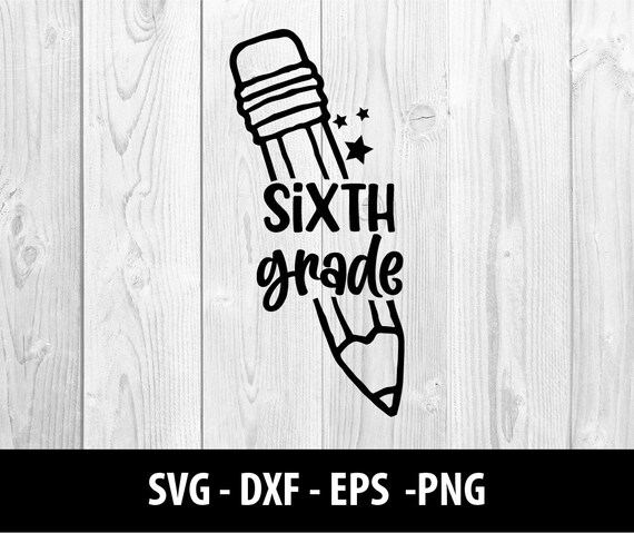 Sixth Grade SVG File Sixth Grade DXF Svg Eps Png Files 6th - Etsy