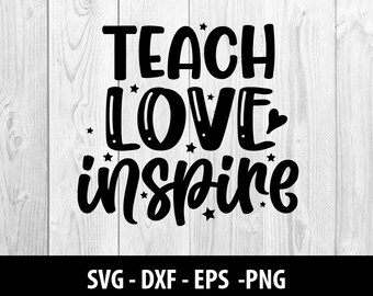 Teach Love Inspire SVG File Silhouette Cut File Cricut Clipart - Etsy