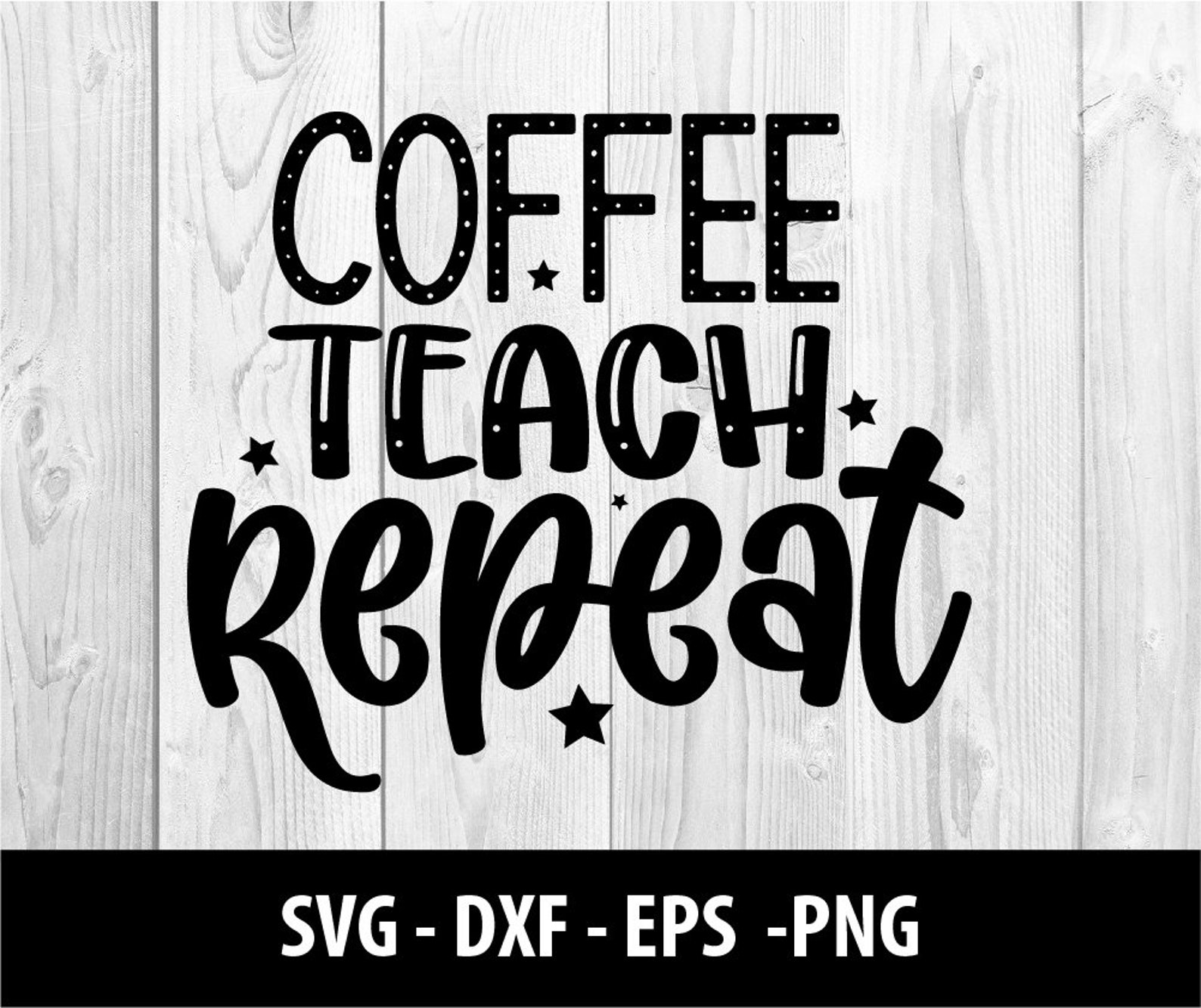 Coffee Teach Repeat SVG Files Coffee Teach Repeat DXF Files - Etsy