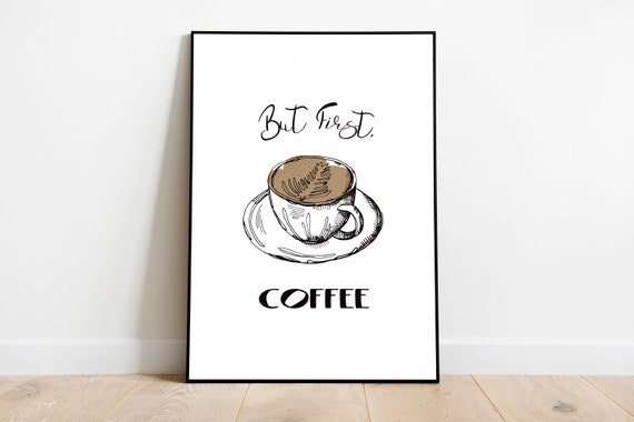 But First COFFEE Sign Printable Wall Art Kitchen Decor | Etsy