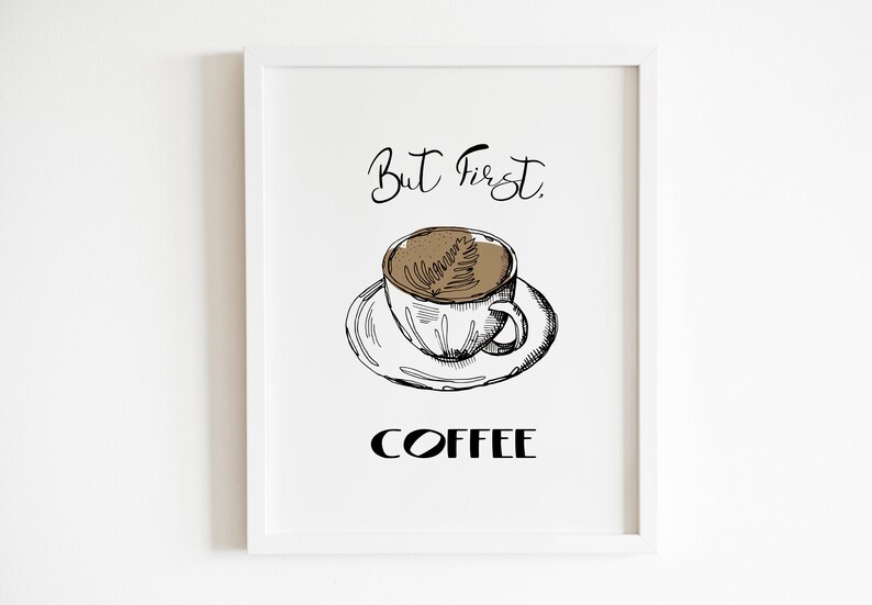 But First, COFFEE Sign Printable Wall Art Kitchen Decor Inspirational ...