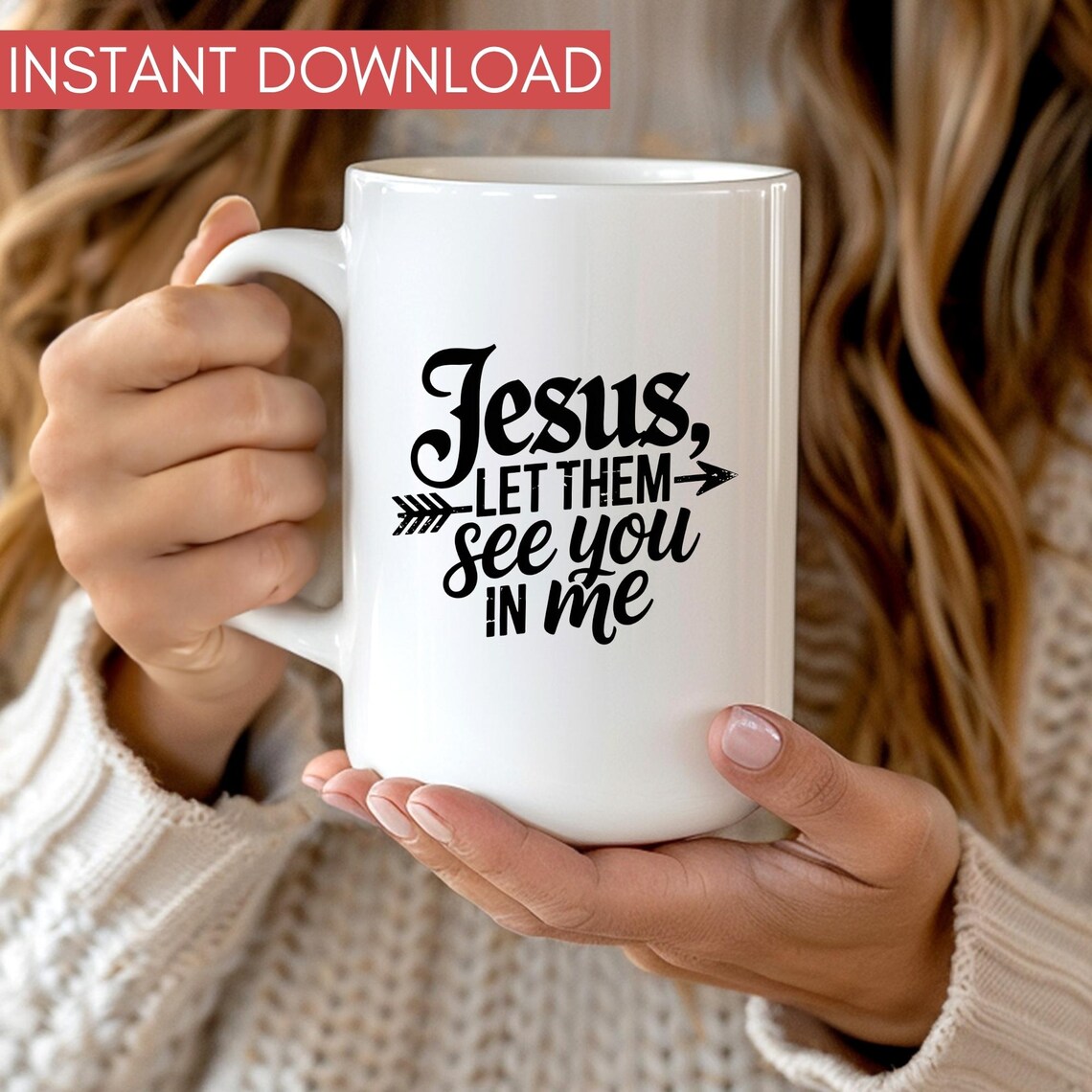 Jesus Let Them See You in Me PNG, Jesus Sublimation Design, Faith PNG ...