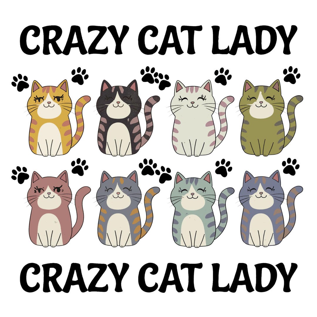Crazy Cat Lady PNG, Sublimation Design, Funny Cats PNG, Kitten PNG, Cat ...