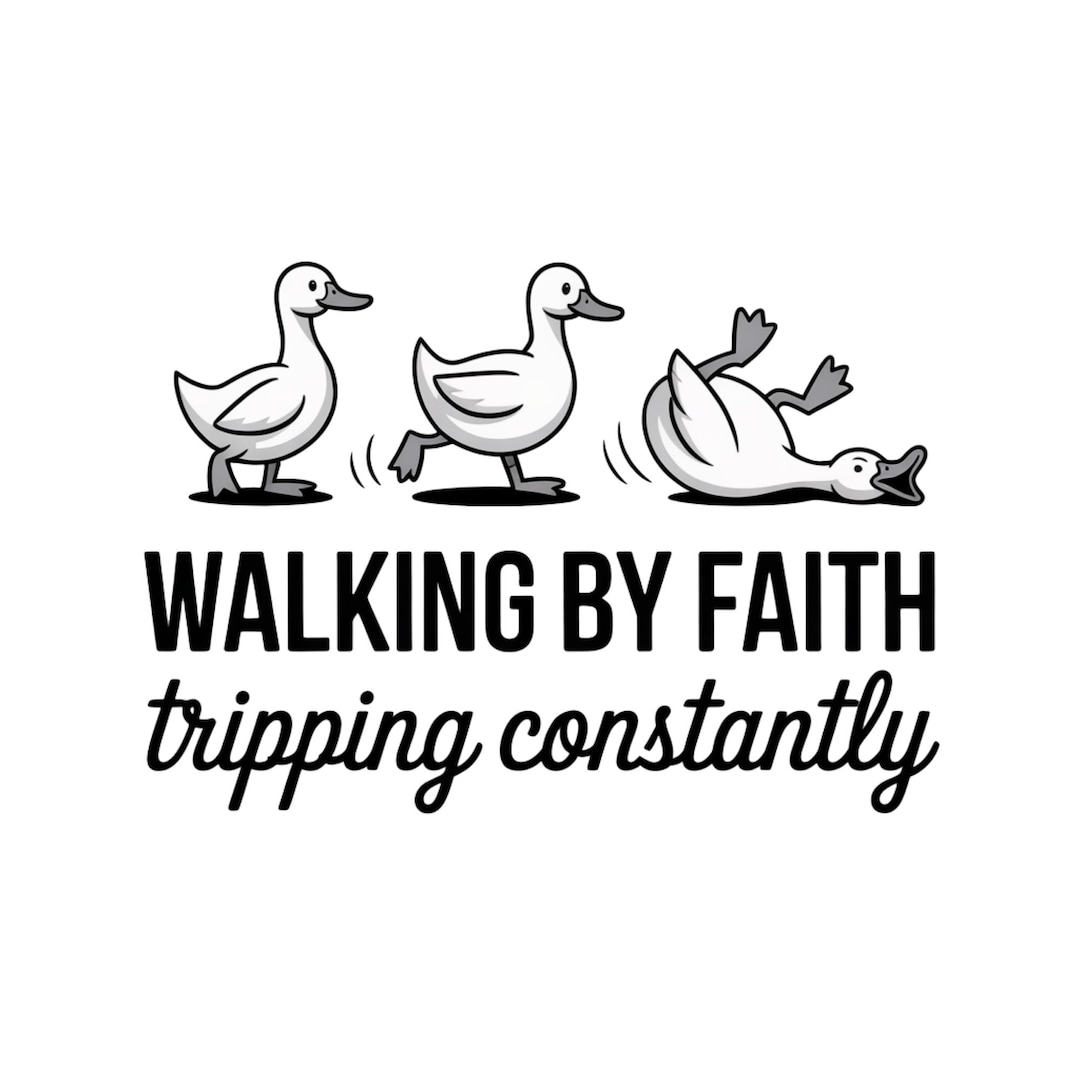 Christian PNG, Walking by Faith Tripping Constantly PNG, Three Goose ...