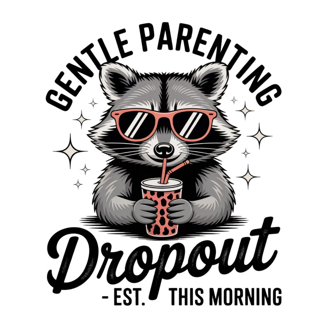 Gentle Parenting Dropout PNG, Funny Mom, Tired Parent Humor Design ...