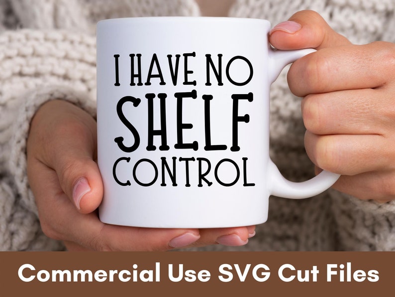 I Have No Shelf Control SVG, Reading SVG, Book Reading SVG, Book Lover ...