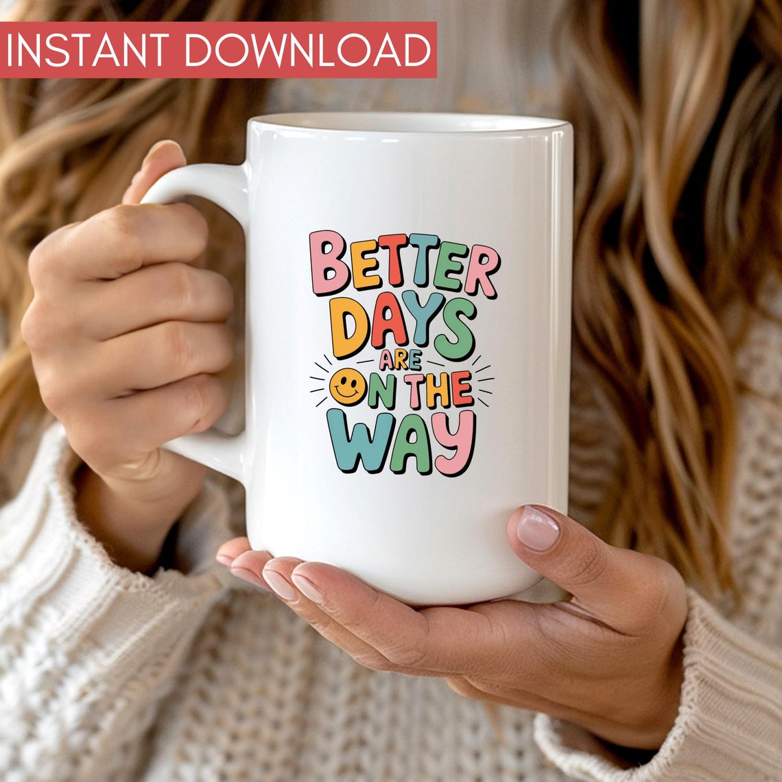 Better Days Are on the Way PNG, Affirmations PNG, Inspirational PNG ...
