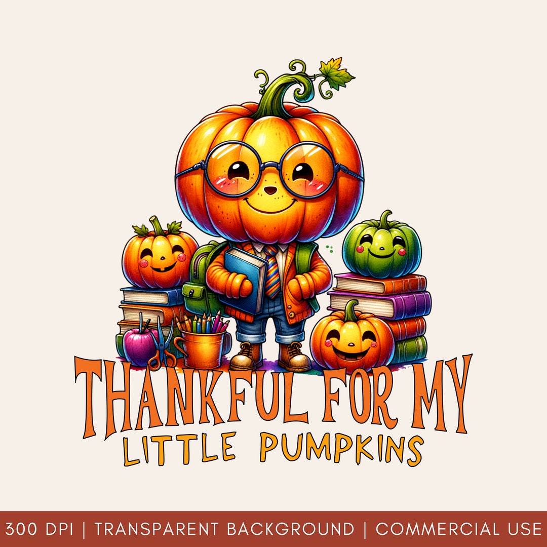 Thankful for My Little Pumpkins PNG, Fall Teacher PNG File Design, Fall ...