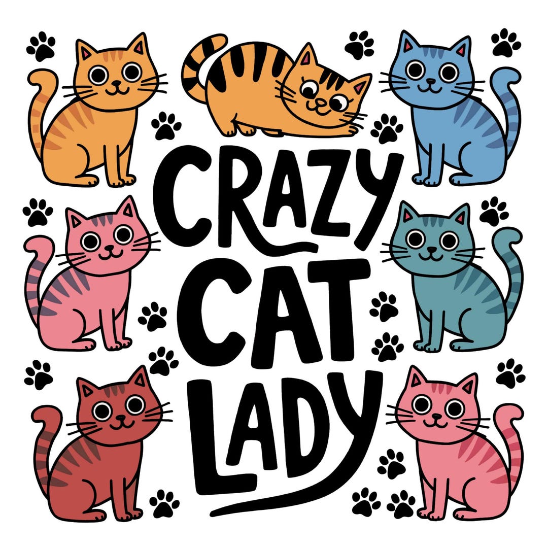 Crazy Cat Lady PNG, Sublimation Design, Funny Cats PNG, Kitten PNG, Cat ...