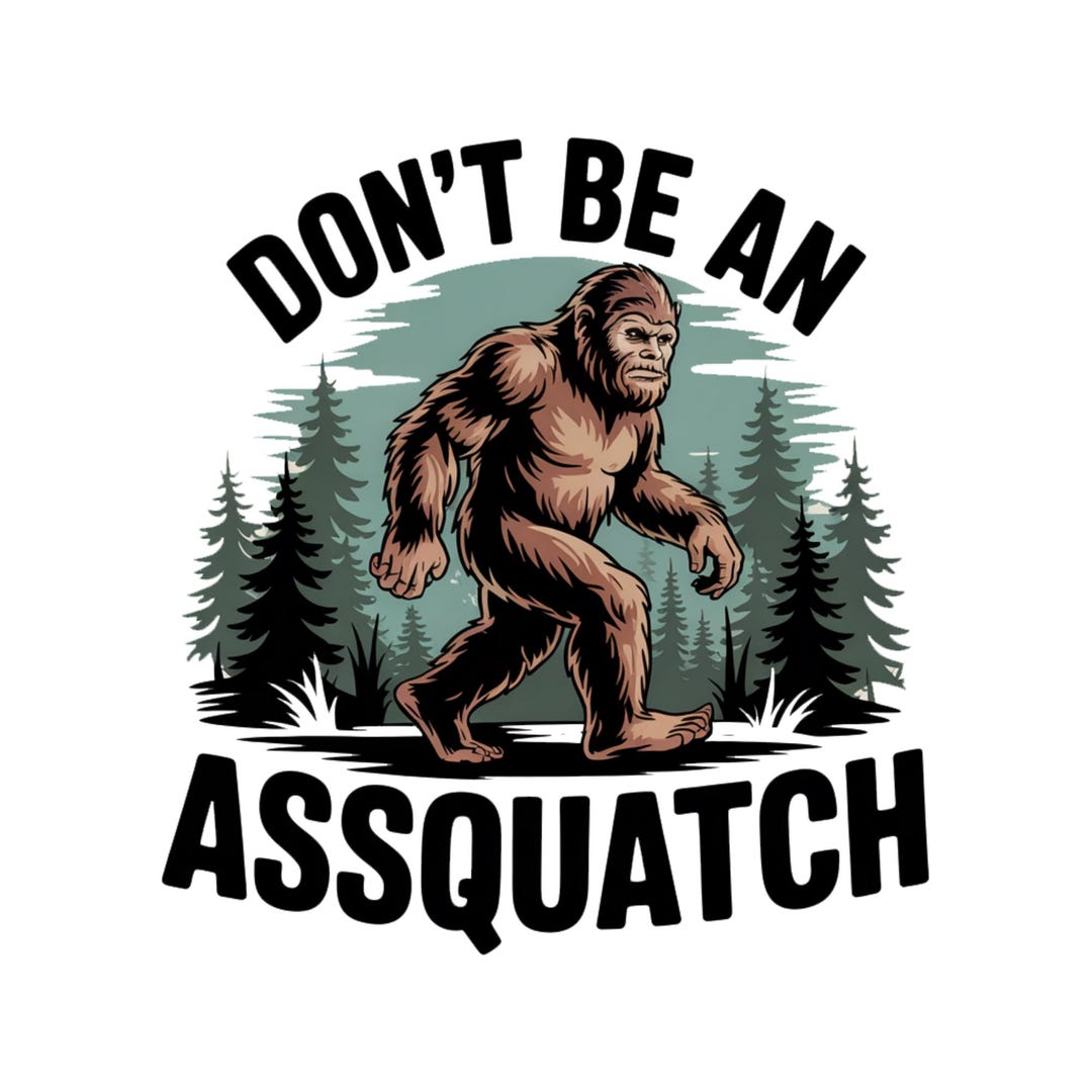 Don't Be an Assquatch PNG, Bigfoot Shirt Design, Retro Sublimation PNG ...