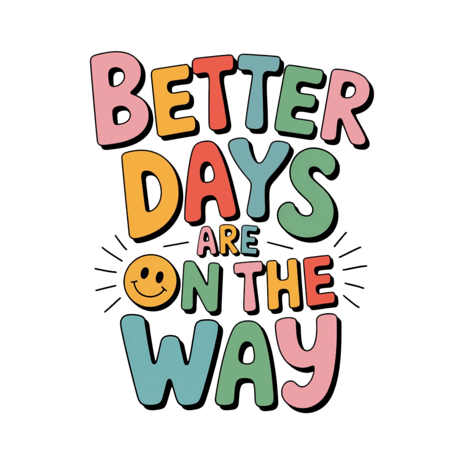 Better Days Are on the Way PNG, Affirmations PNG, Inspirational PNG ...