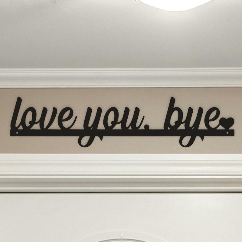 Love You, Bye Sign - Etsy