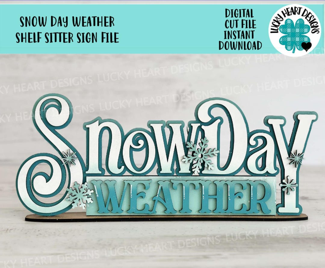 Snow Day Weather Shelf Sitter Standing Sign File SVG, Snowflake ...