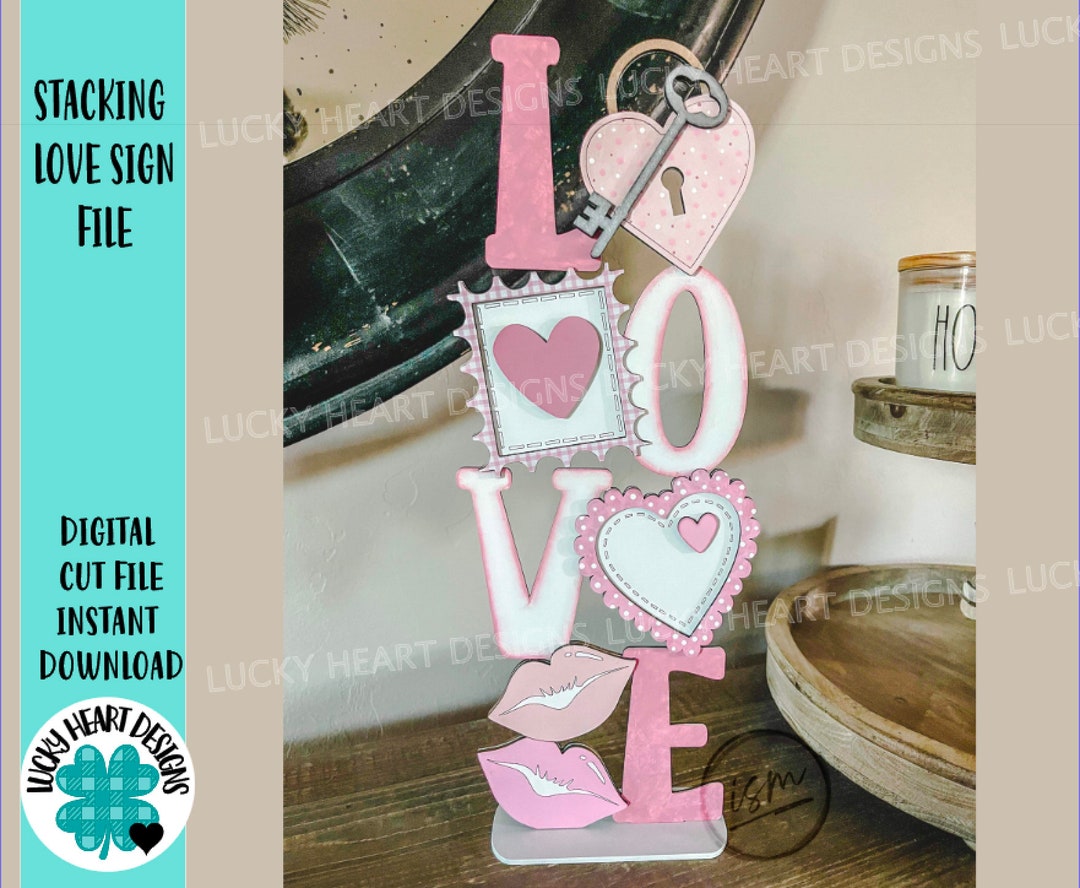 Stacking LOVE Sign File SVG, Valentine Glowforge, Luckyheartdesignsco ...