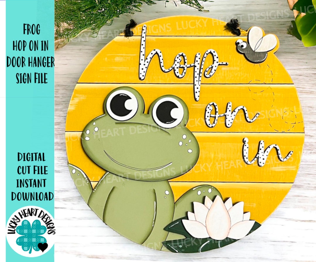 Frog Hop on in Door Hanger Sign File SVG, Spring Flower, Lilypad ...