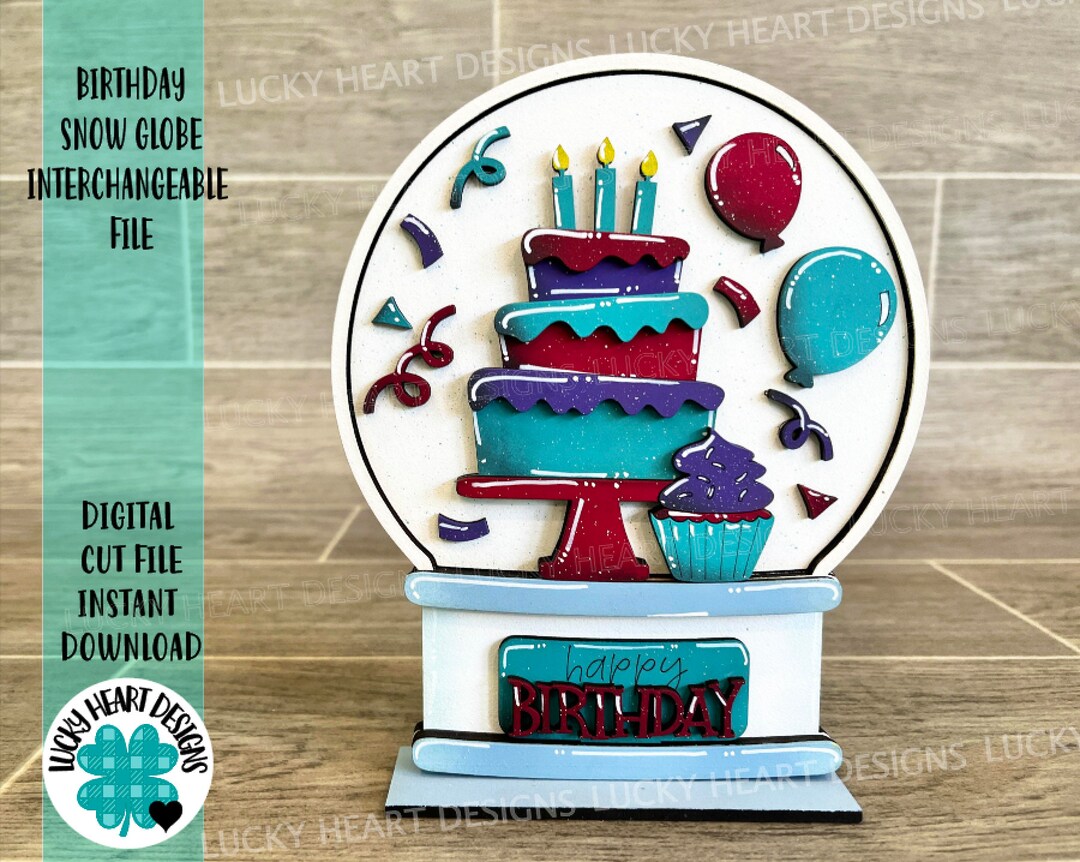 Birthday Snow Globe Interchangeable File SVG, Glowforge, Tiered Tray ...