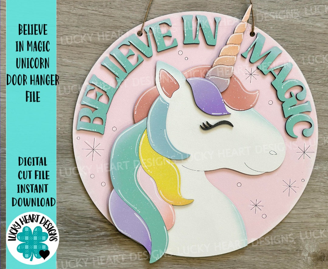 Believe in Magic Unicorn Door Hanger Sign File SVG, Spring Flower ...