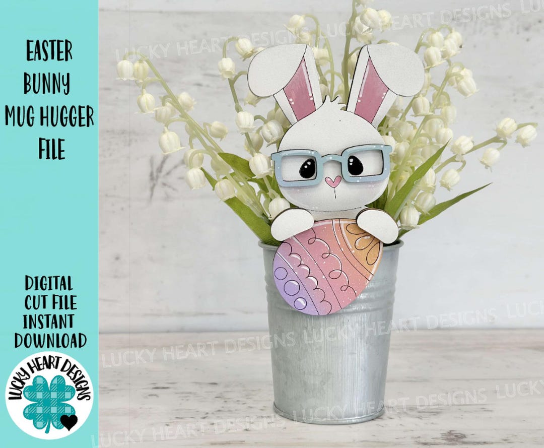 Easter Bunny Mug Hugger File SVG, Glowforge Egg, Spring, Nerdy, Floppy ...