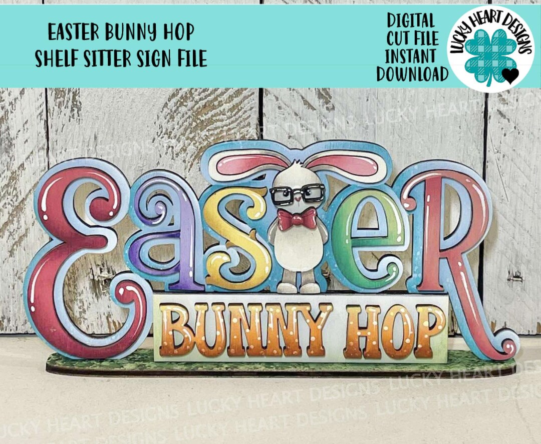 Easter Bunny Hop Shelf Sitter Sign File SVG, Glowforge, Standing, Nerdy ...