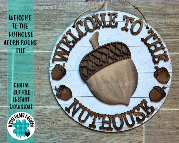 Welcome to the Nuthouse Acorn Door Hanger File SVG Glowforge - Etsy