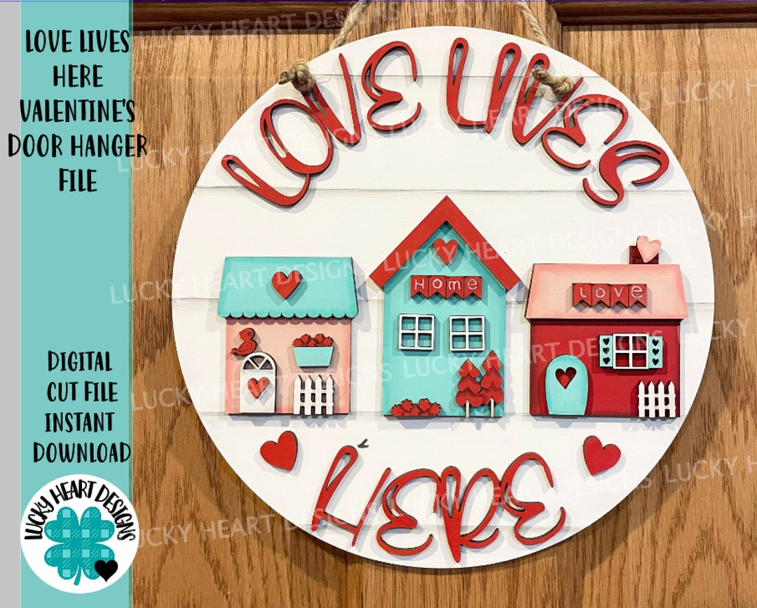 Love Lives Here Valentine's Door Hanger File SVG, Glowforge ...