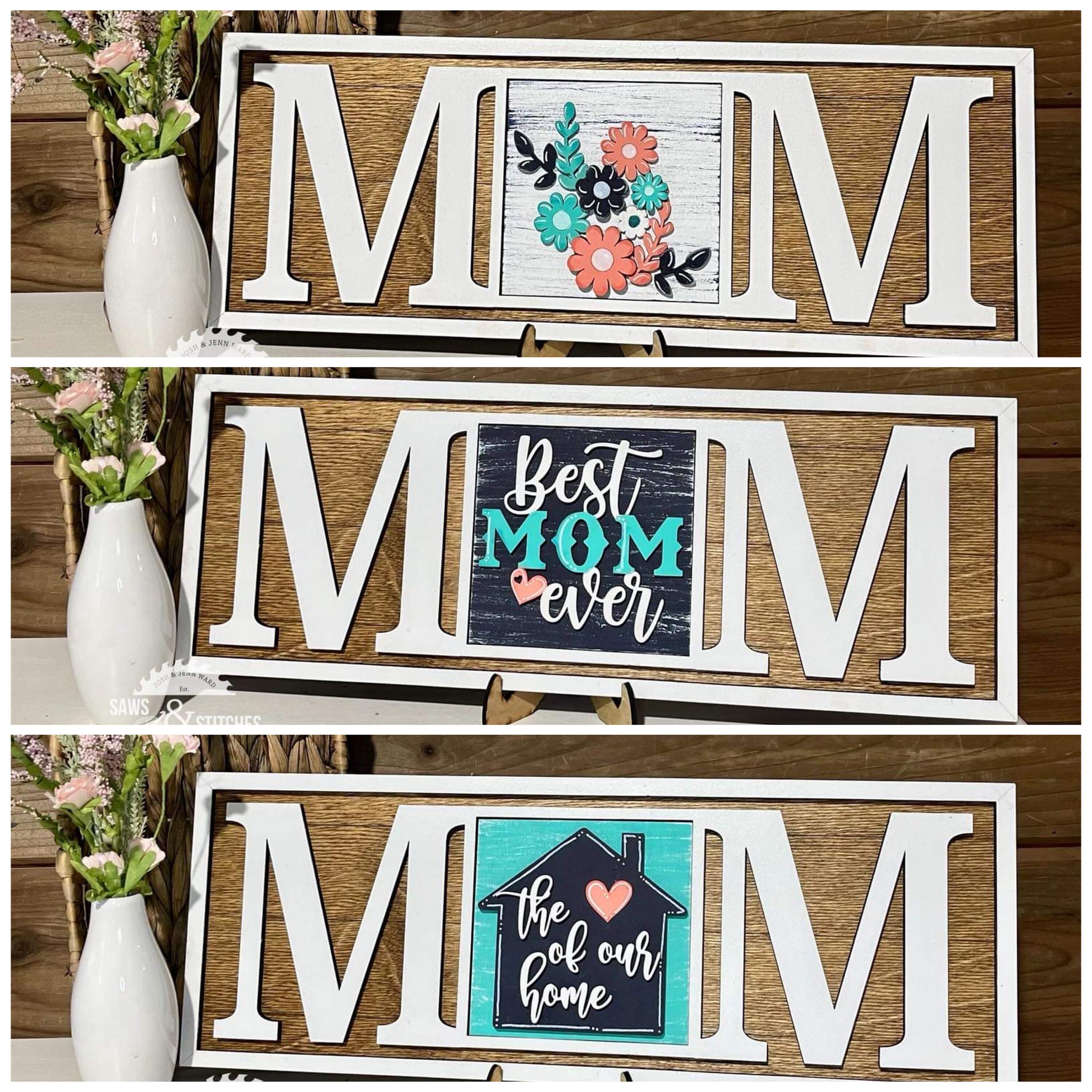 Mom Interchangeable Leaning Sign File SVG, Mother's Day Glowforge ...
