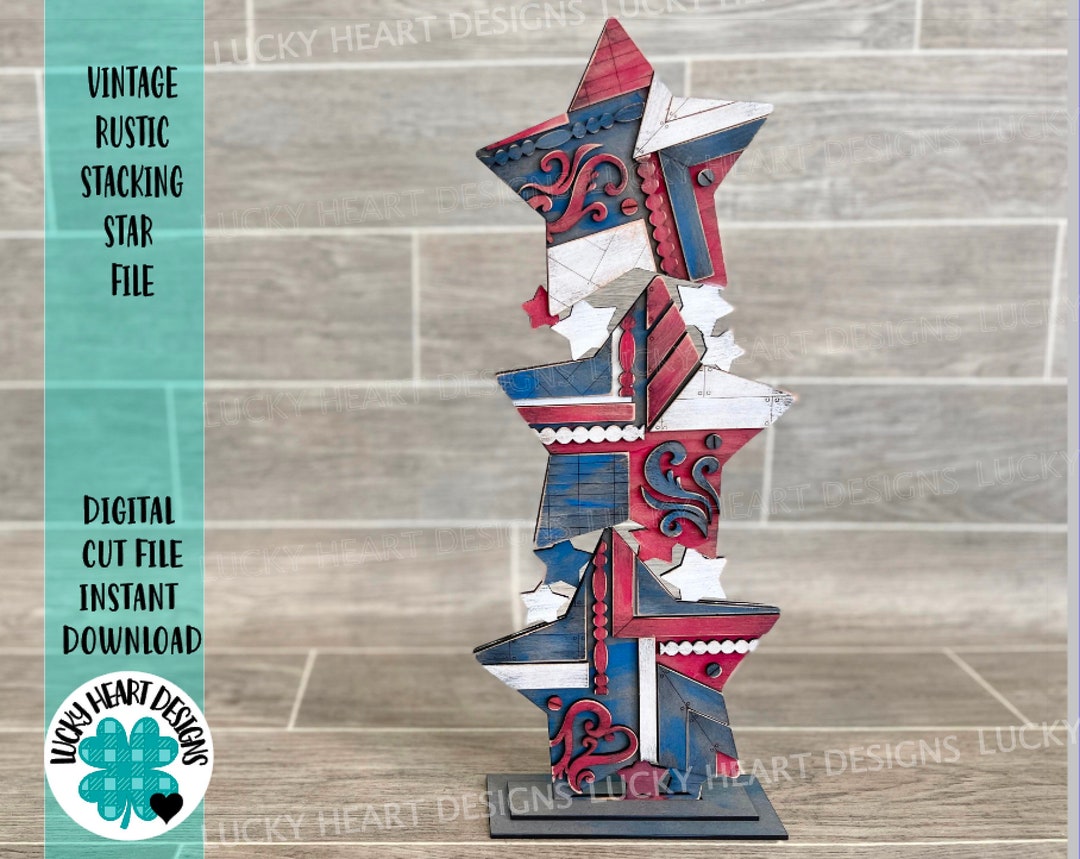 Vintage Rustic Stacking Star File SVG, Glowforge, Fourth of July ...