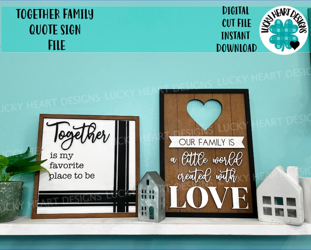 Together Family Quote Sign File SVG, Glowforge, Luckyheartdesignsco - Etsy