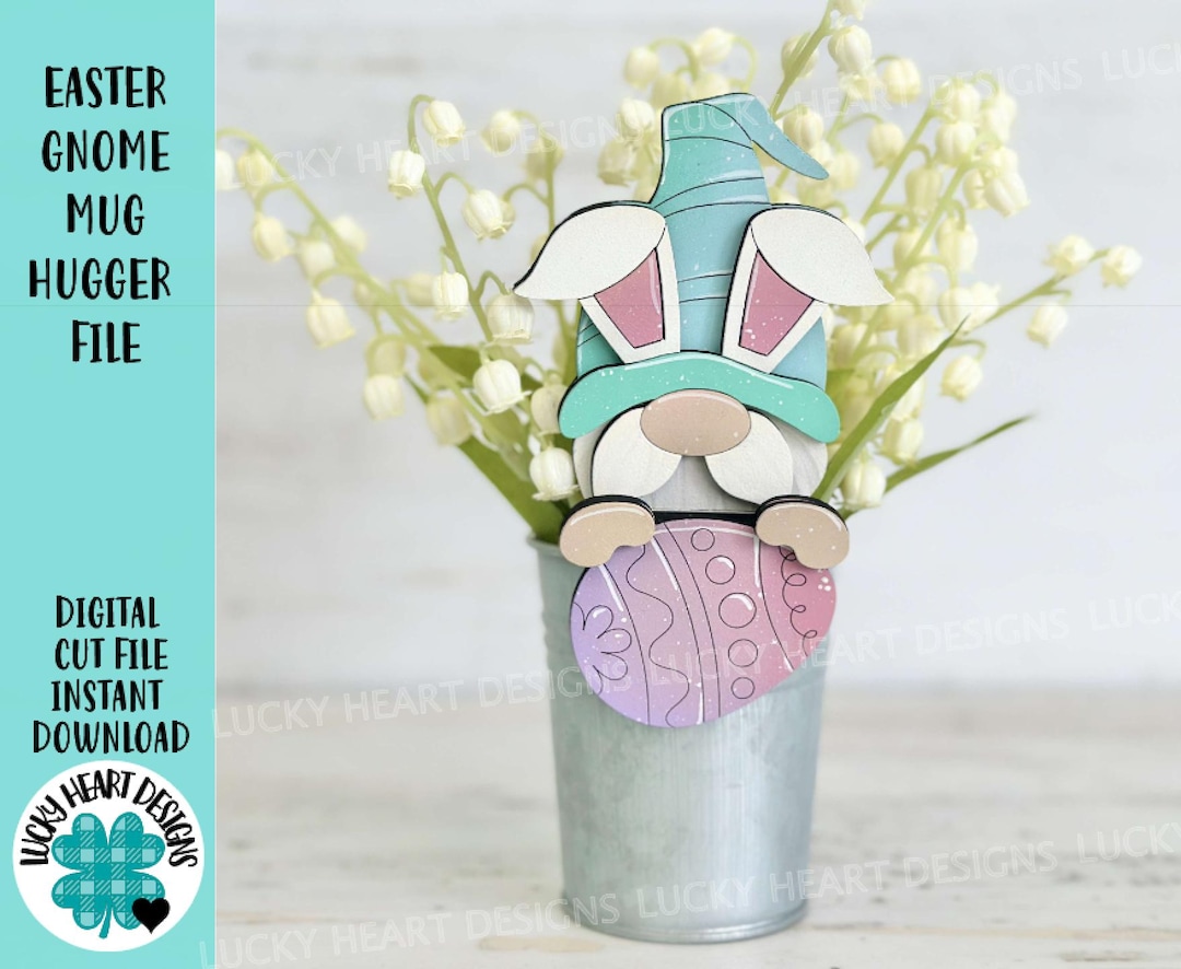 Easter Gnome Mug Hugger File SVG, Glowforge Egg, Spring, Bunny, Nerdy ...